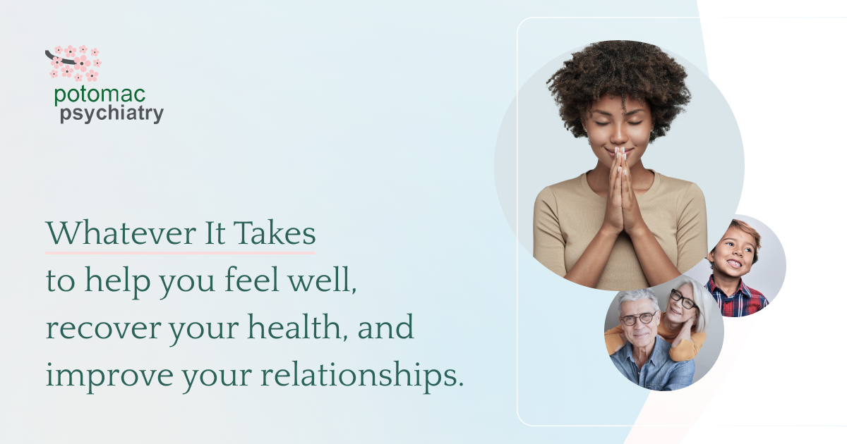 Potomac Psychiatry - Whatever it takes to make you feel well, recover ...